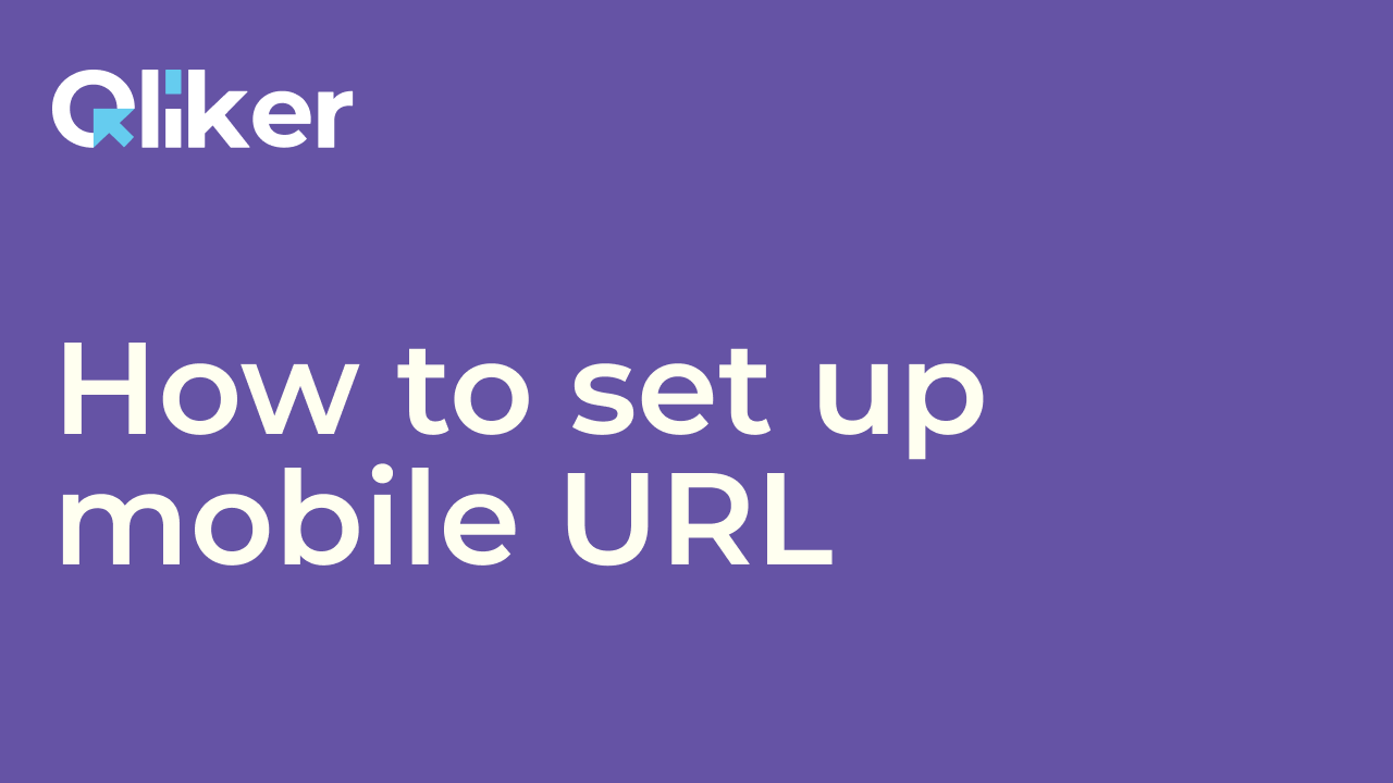 How to set up mobile URL - Qliker.io - Knowledge Base