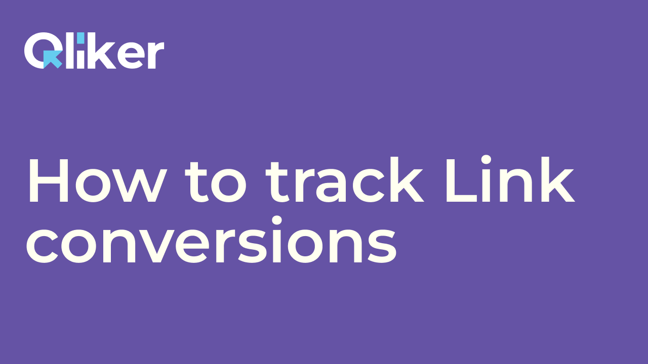 How to track Link conversions - Qliker.io - Knowledge Base