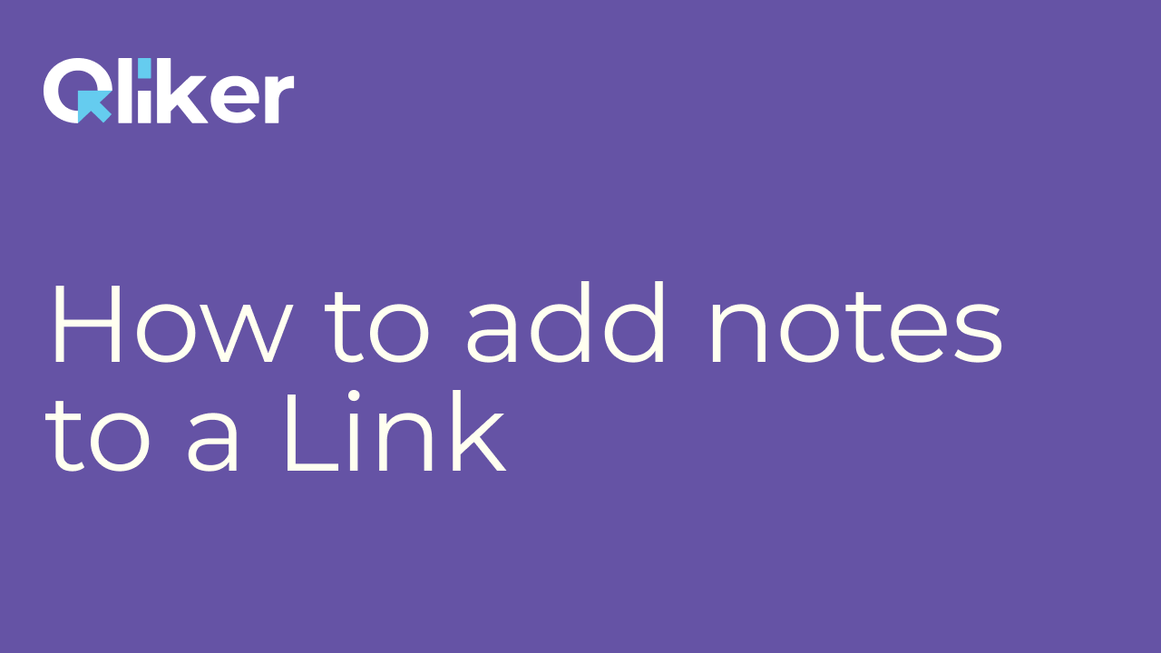 How to add notes to a Link - Qliker.io - Knowledge Base