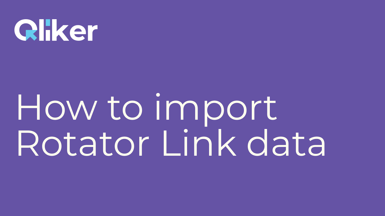 How to import Rotator Link data - Qliker.io - Knowledge Base