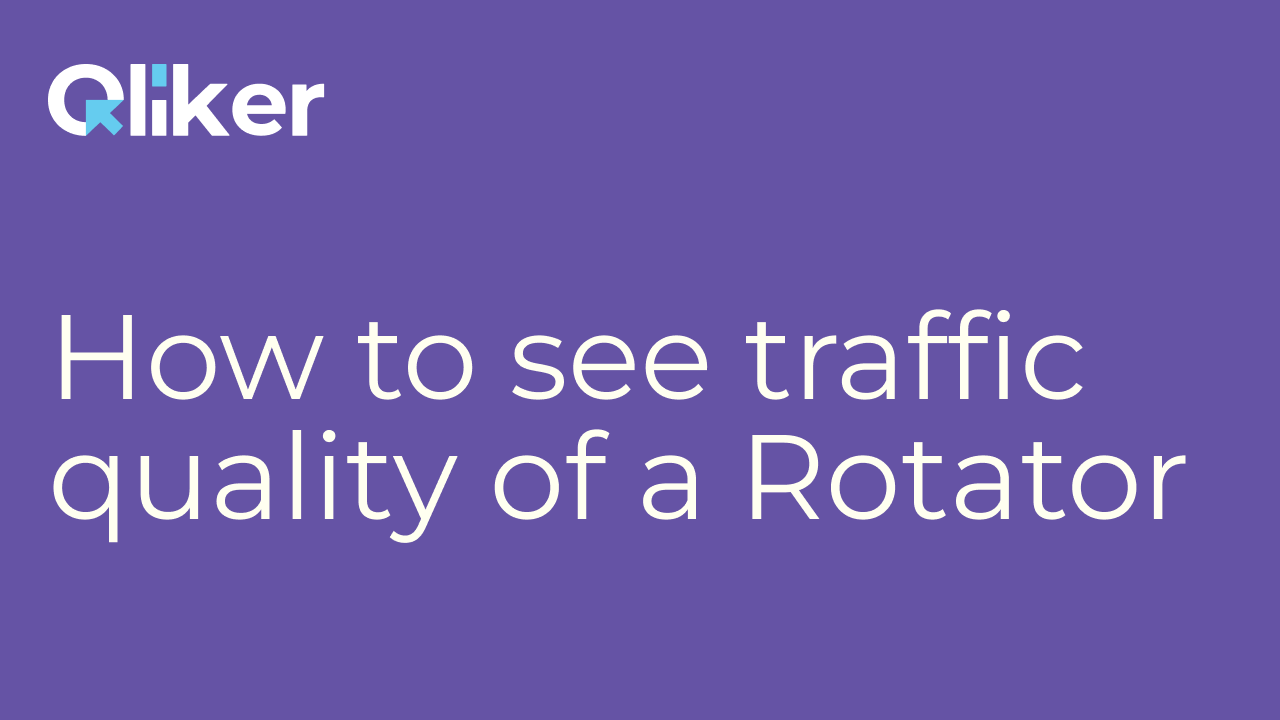 How to view traffic quality of a Rotator - Qliker.io - Knowledge Base