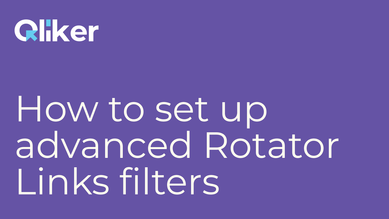 How to set up advanced Rotator Links filters - Qliker.io - Knowledge Base