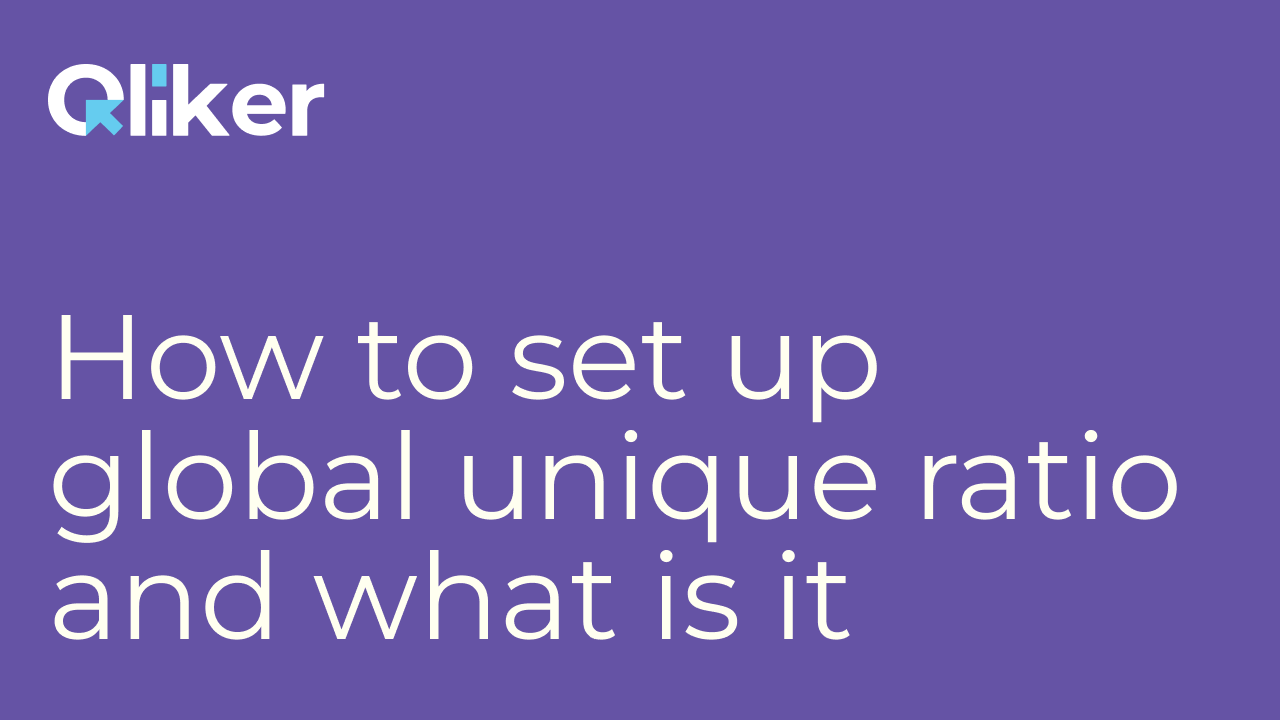 How to set up global unique ratio and what is it - Qliker.io ...