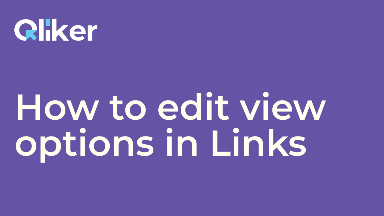 How to edit view options in Links - Qliker.io - Knowledge Base